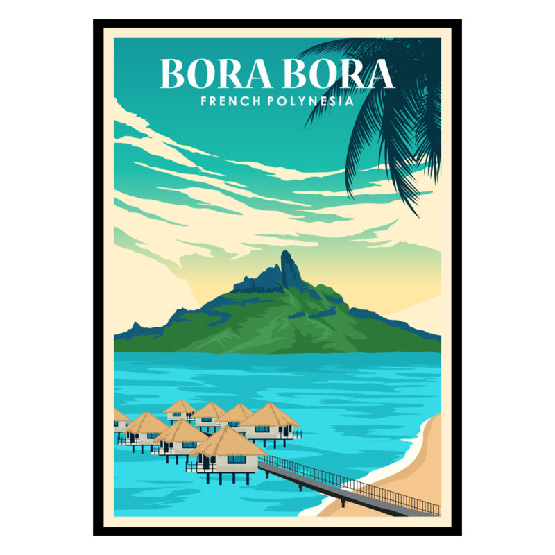 Bora Bora French Polynesia Poster | Buy Posters & Art Prints at ...